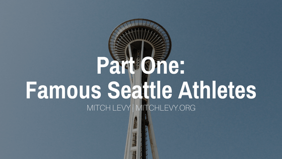 Part One: Famous Seattle Athletes | by Mitch Levy | Medium