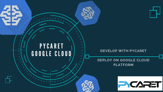 Build with pycaret : Deploy with GCP | by MA Raza, Ph.D. | Medium