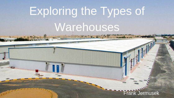 Exploring the Types of Warehouses | by Frank Jermusek | Medium
