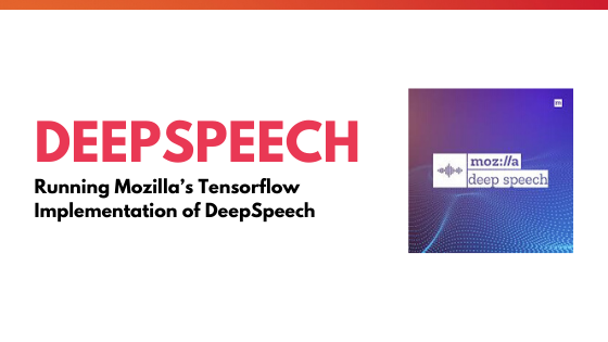 Running Mozilla’s Tensorflow Implementation of DeepSpeech | by jagesh ...