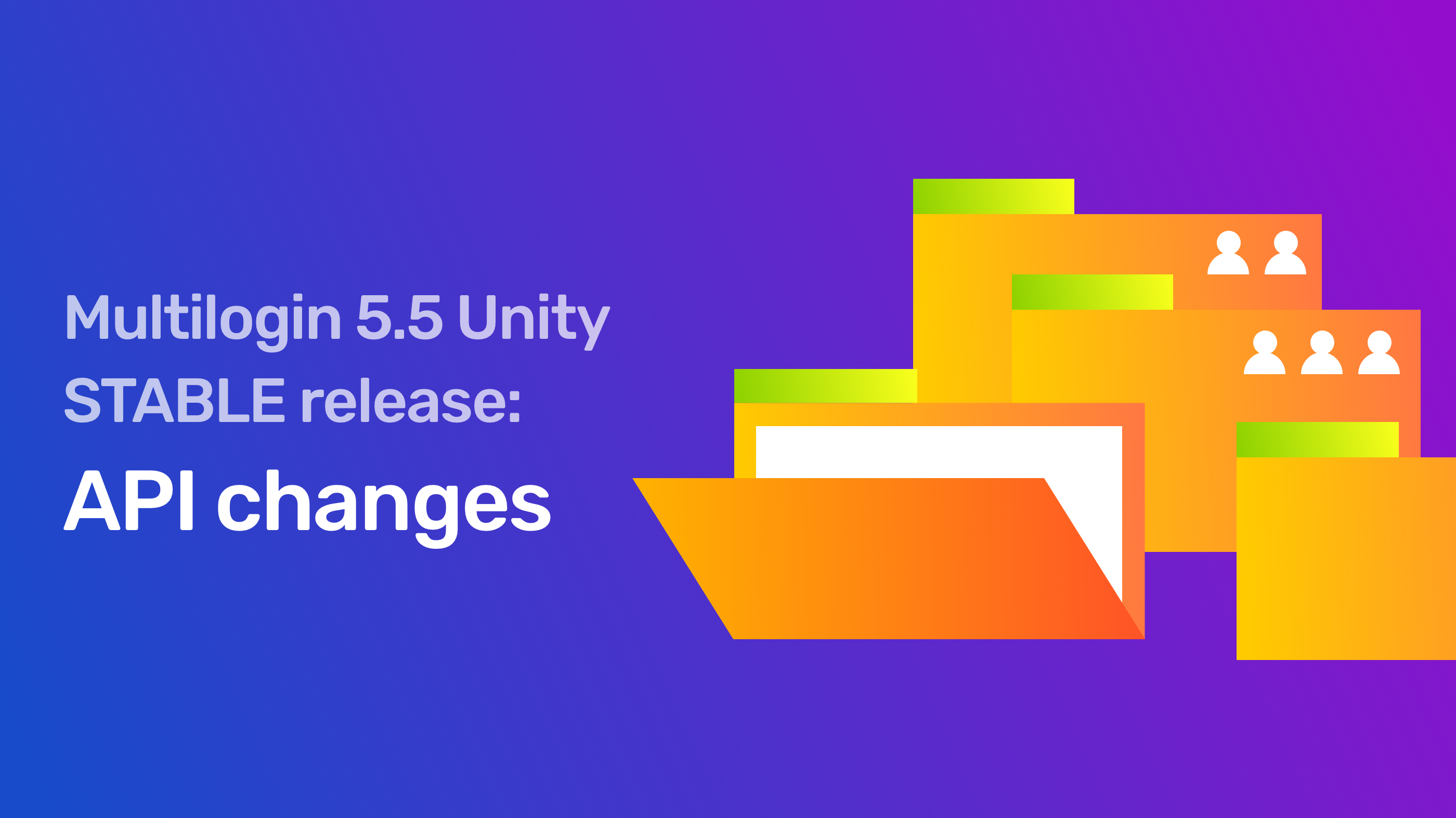 Multilogin 5.5 Unity STABLE Release: API Changes | by Multilogin | Jul ...