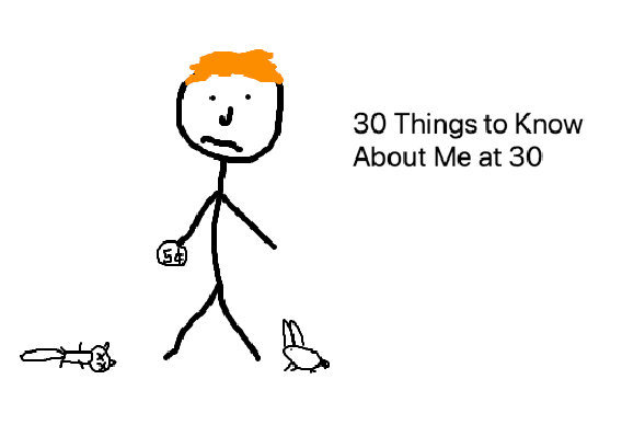30 Things to Know About Me at 30. The obstetrician never handed me a ...