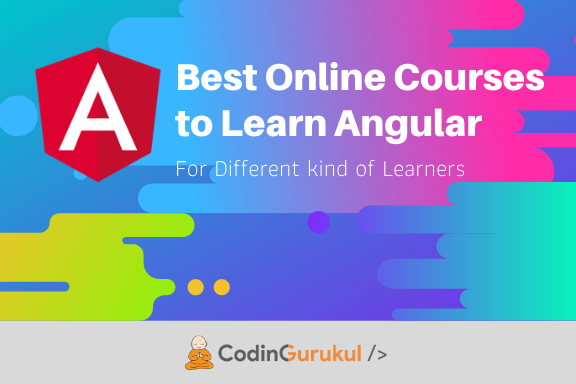 3 Online Courses to Learn Angular for Different kind of Learners | by Suraj Kumar | CodinGurukul ...