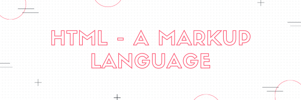 HTML : A MARKUP LANGUAGE. HTML : A MARKUP LANGUAGE | by CharuShrimali ...