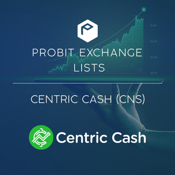 ProBit Exchange Lists Centric Cash (CNS) | by ProBit Global | ProBit ...