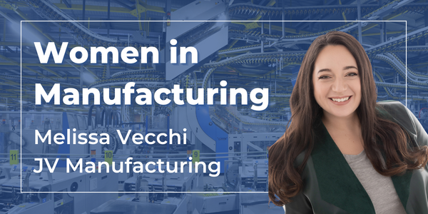 Women in Manufacturing: Melissa Vecchi — JV Manufacturing | by AlphaLab ...