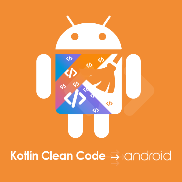 Kotlin Clean Code For Android — Series By Mohanraj Karatadipalayam