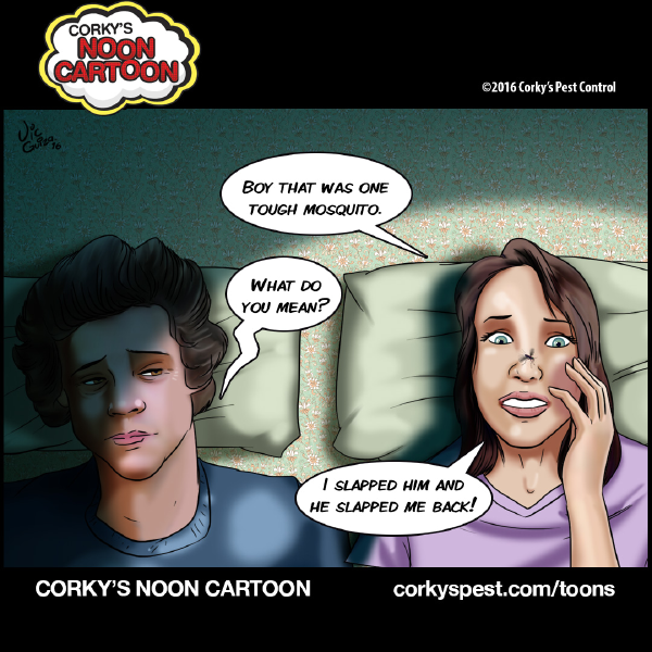 CORKY’S NOON CARTOON by Vic Guiza Go to CorkysPest.com for more ...