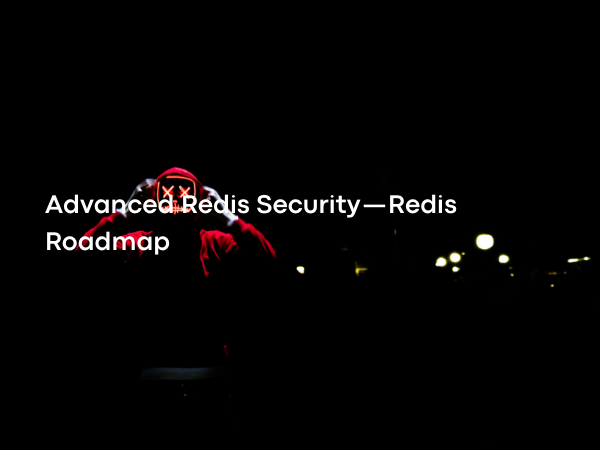 Advanced Redis Security — Redis Roadmap | by Burak Tahtacıoğlu | Medium