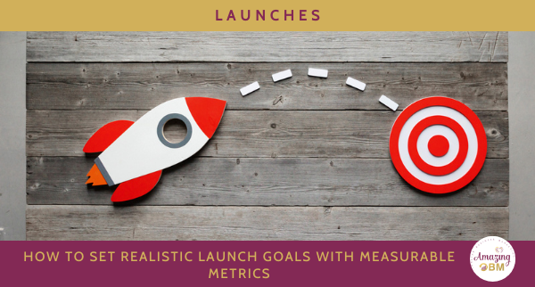 How to Set Realistic Launch Goals with Measurable Metrics | by Lori ...