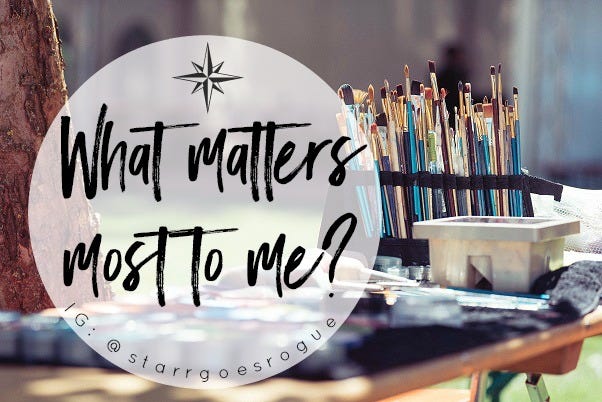 What matters most to me?. What matters most to me? | by Starr Schrenker ...
