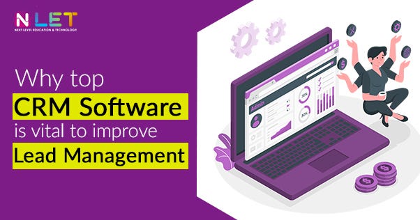 Why top CRM software is vital to improve Lead Management | by NLET ...