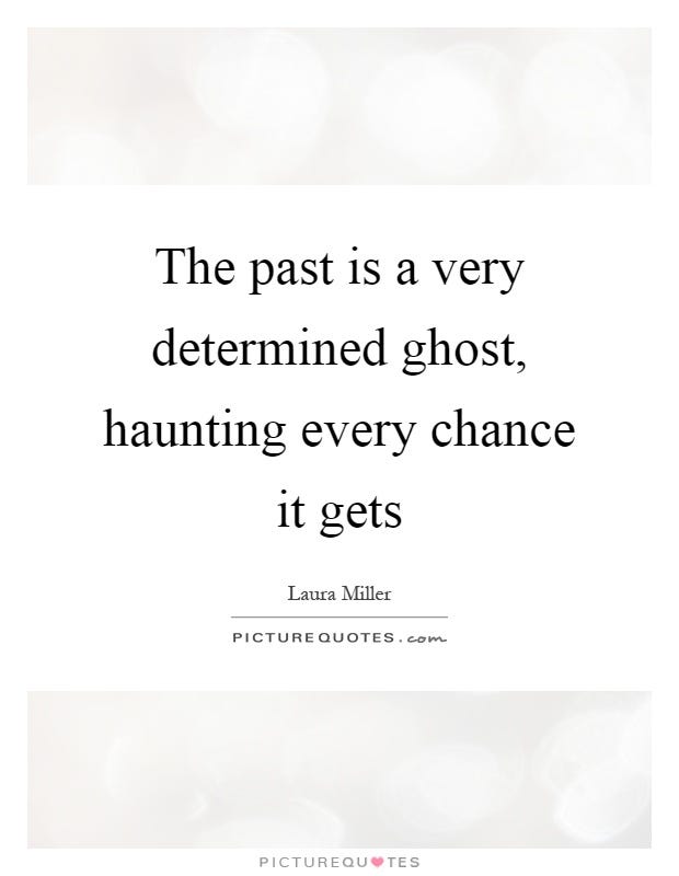 The haunting past. “The darkness of the past blinds you… | by Twinkle ...