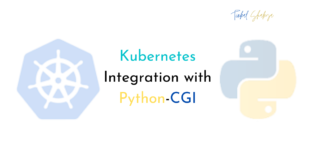 Kubernetes Integration with Python-CGI | by NiveditaDeshmukh | Medium