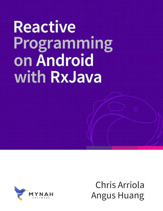Announcing New Book: Reactive Programming on Android with RxJava | by Chris Arriola | AndroidPub ...