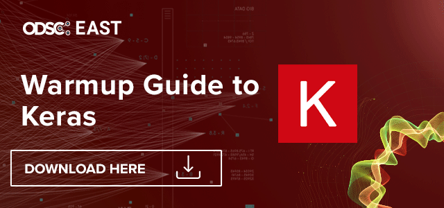 The Odsc Warmup Guide To Keras Keras Is A Python Library For Deep… By Odsc Open Data