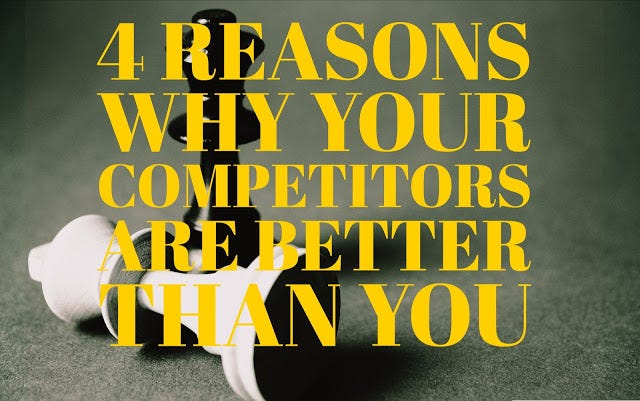 4 reasons why your competitors are better than you | by Kunal Agrawal ...