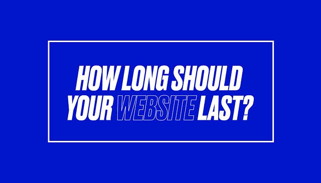 How long should your website last? | by Mike Swartz | Upstatement | Medium