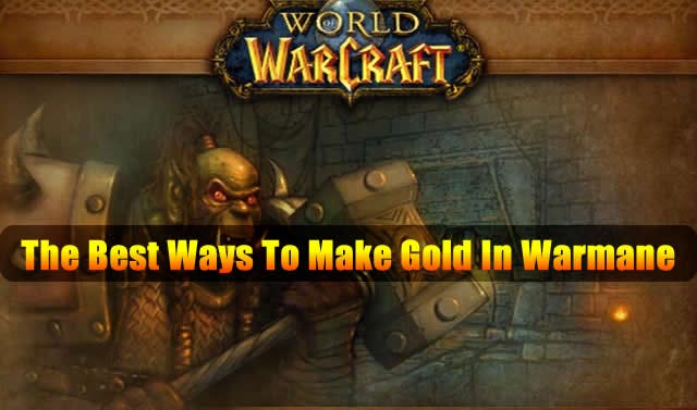 The Best Ways To Make Gold In Warmane | by MMORPG Space | Medium