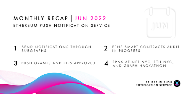 EPNS Monthly Blocks. June 2022 | by Push Protocol | Push Protocol (Previously EPNS) | Medium