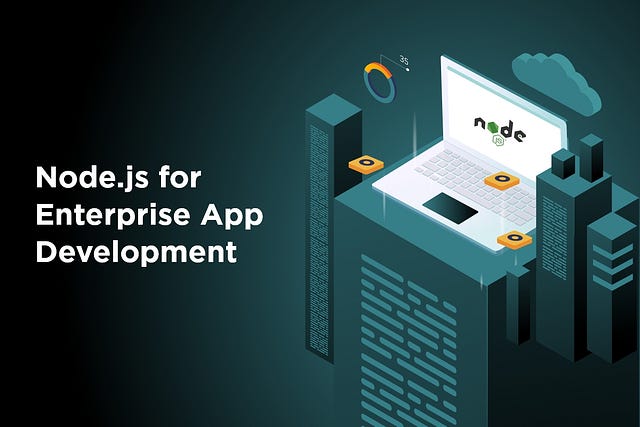 Why Is Node.js a Good Choice for Enterprise App Development? | by ...