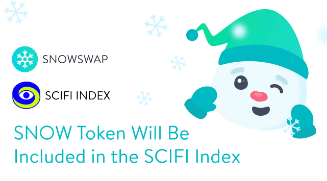 SNOW Token to be listed on the SCIFI Index | by Snowman | SnowSwap | Medium