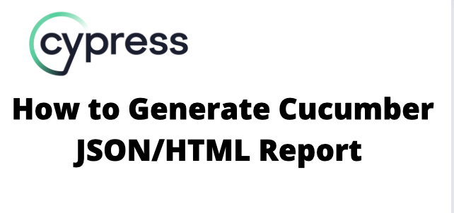 Cypress How To Generate Cucumber Json Html Report By Gurudatt S A Sep 2022 Medium