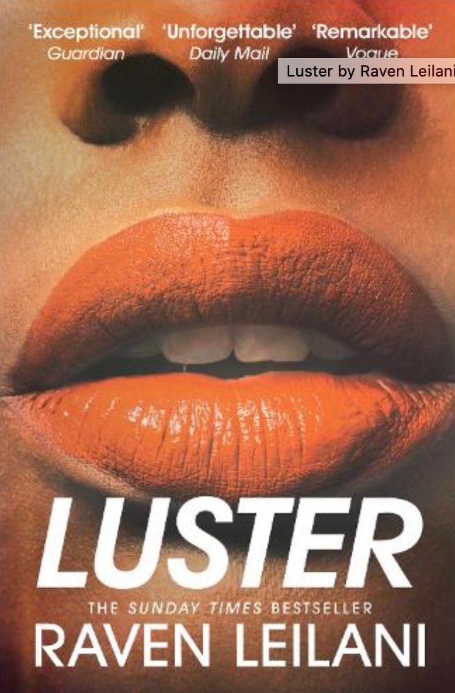 Luster by Raven Leilani review. “Luster” is a novel by Raven Leilani ...