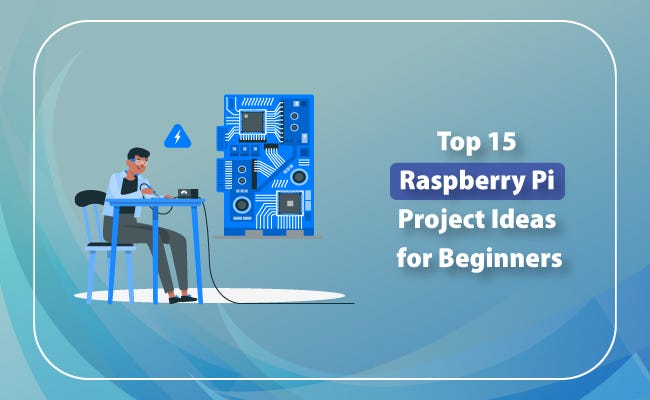 Top 15 Raspberry Pi Project Ideas For Beginners - iSolutions