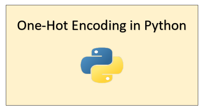 Learning One Hot Encoding In Python The Easy Way By Tanu N Prabhu Towards Data Science 2946
