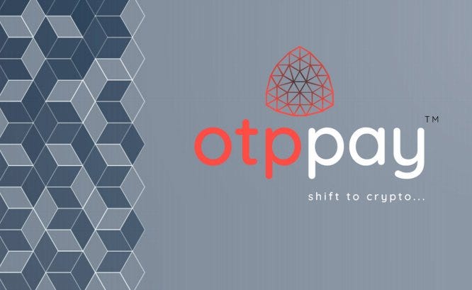 OTPPAY. what is OTPPAY? OTPPAY is a new modern… | by juwon zayyad | Medium