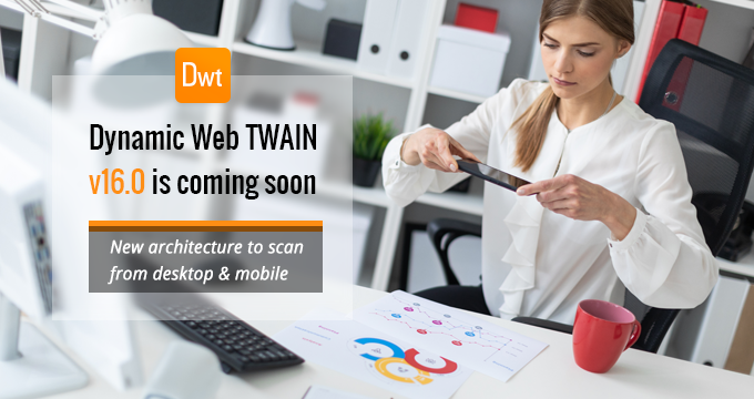 What You Should Know About Dynamic Web TWAIN v16.0 | by Rocky | Medium