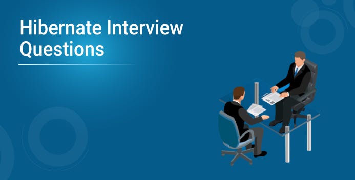 Top 50 Hibernate Interview Questions And Answers Edureka