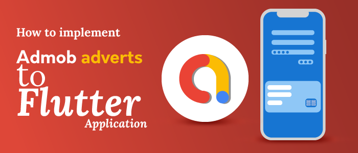 How to implement Admob adverts to Flutter Applications | by Cynoteck Technology Solutions | Medium