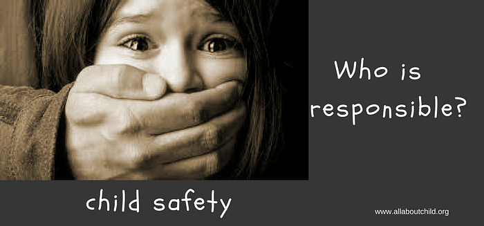 Whose responsibility is child safety? | by All About Child | Medium