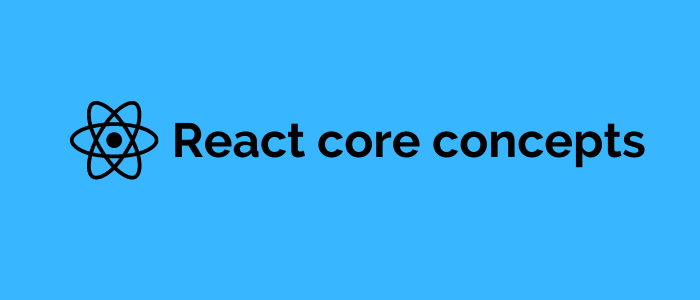 React core concepts - Abu Saed - Medium