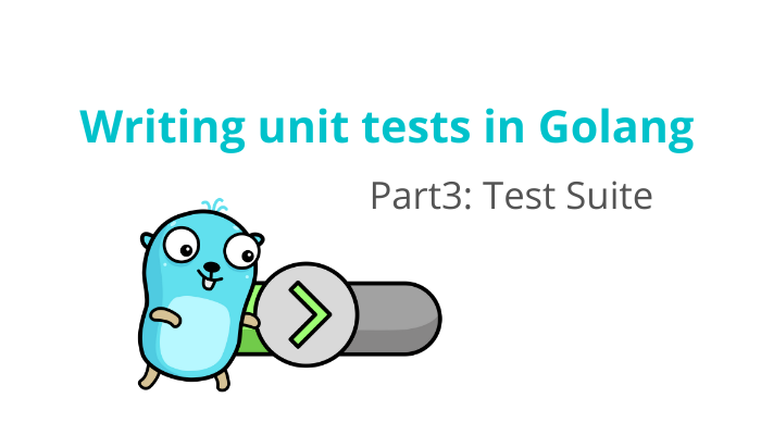 Writing unit tests in Golang Part3: Test suite | by Silas K. | Nerd For ... Writing unit tests in Golang Part3: Test suite | by Silas K. | Nerd For ...