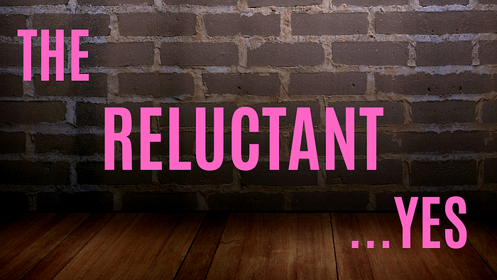 The Power of The Reluctant Yes. Move the story along without dropping ...