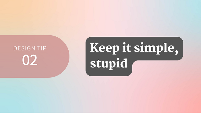 Design tip #2: Keep it simple, stupid | by Design Nerd Official | Medium