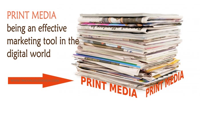 Print Media Being an Effective Marketing Tool in the Digital World | by ...