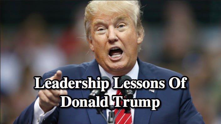 Leadership Lessons Of Donald Trump | by Rob Peters | Medium