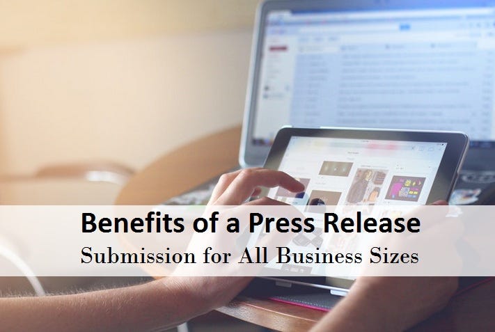 Benefits of a Press Release Submission for All Business Sizes | by Link ...