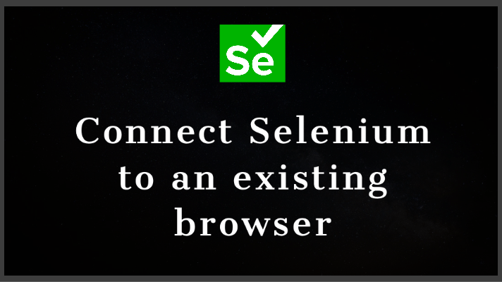 How to connect Selenium to an existing browser that was opened manually? | by Shadab Ansari | Medium