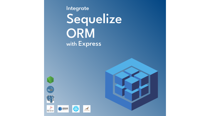 Integrate Sequelize ORM with Express! | by Nikhil Butani | 7Span | Nov, 2022 | Medium