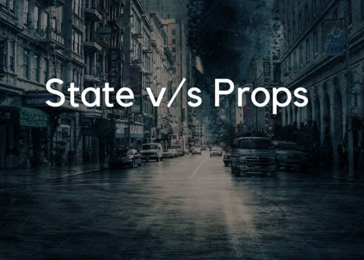 State vs props : Dissecting the concepts [React JS] | by Favouragbejule ...
