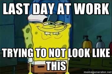Your Last Day of Work Checklist. Before the Last Day of Work Starts ...