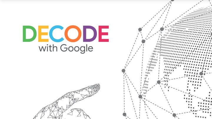 Highlights of Decode With Google 2020 | by Sougat Chakraborty | Medium