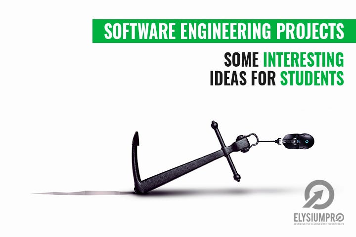 Some Interesting Software Engineering Project Ideas for Students | by ...