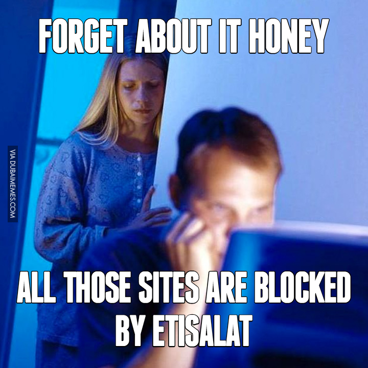 Forget About It Honey… All Those Sites Are Blocked By Etisalat | by ...