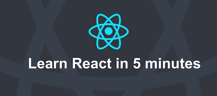 Learn React JS in 5 minutes — A tutorial for beginners | by Per Harald ...